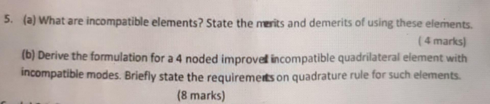 Solved 5. (a) What are incompatible elements? State the | Chegg.com