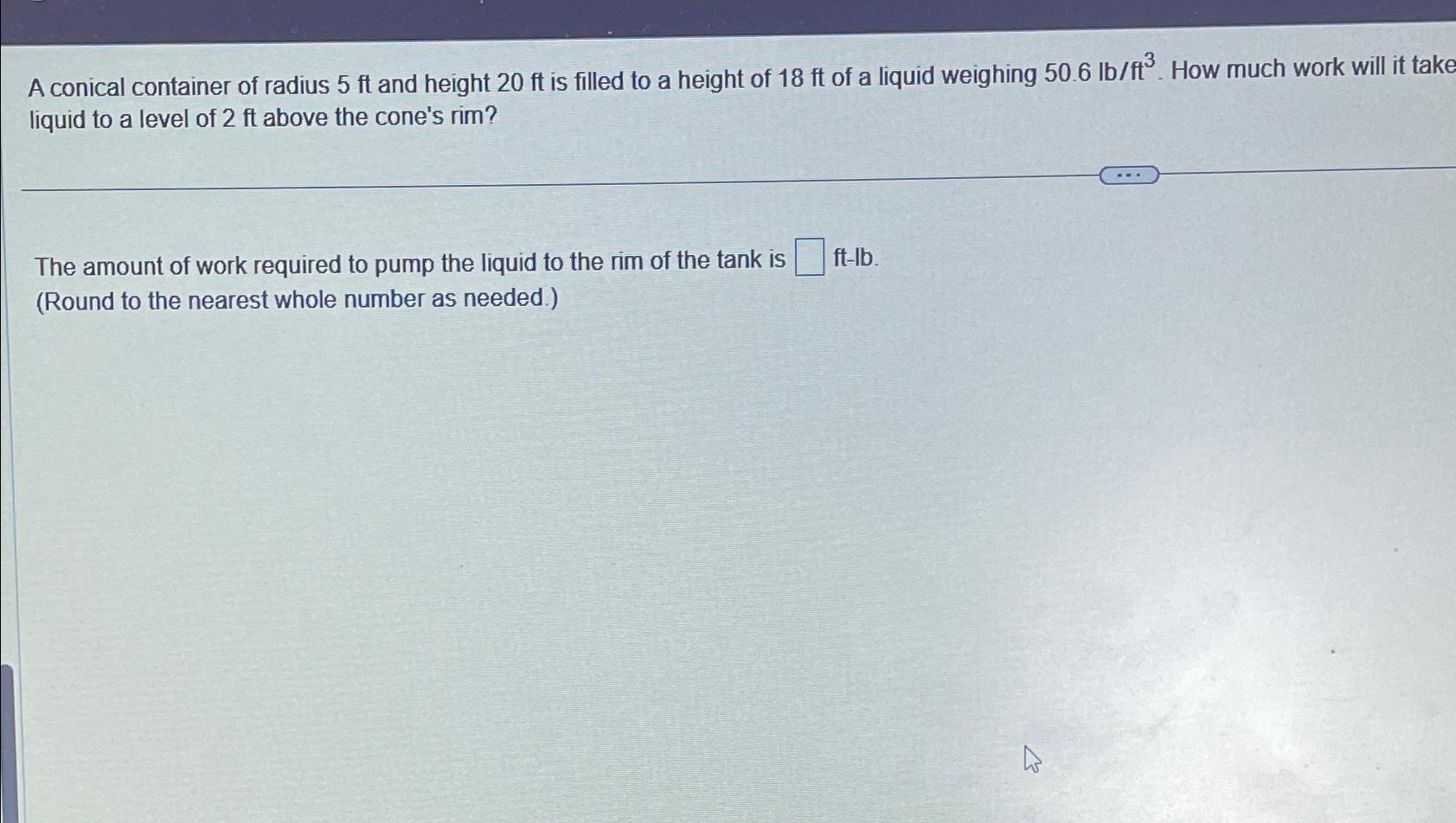 Solved A conical container of radius 5ft ﻿and height 20ft | Chegg.com