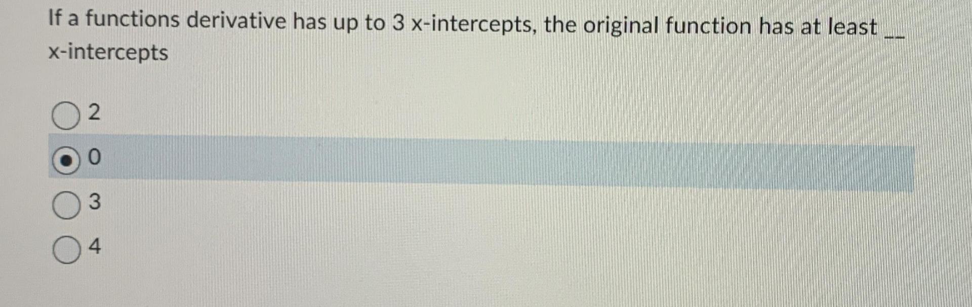 Solved If a functions derivative has up to 3x-intercepts, | Chegg.com