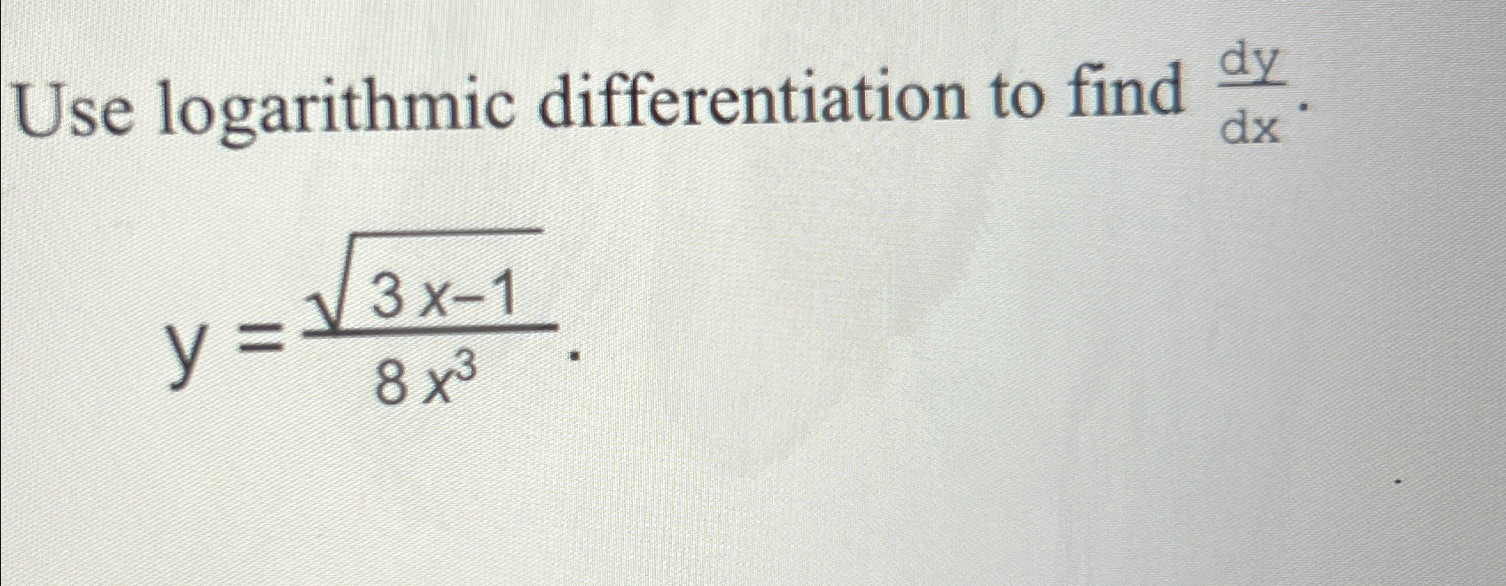 Solved Use logarithmic differentiation to find | Chegg.com