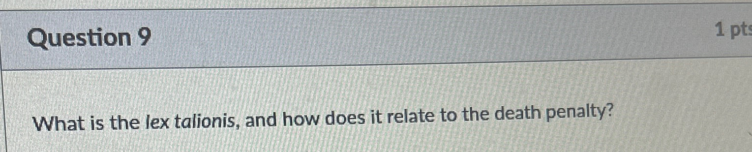 Solved Question 9What is the lex talionis, and how does it | Chegg.com