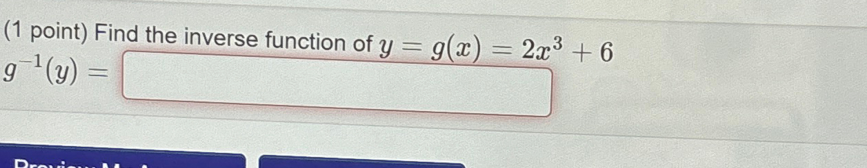 Solved (1 ﻿point) ﻿Find the inverse function of |)63g-1(y) | Chegg.com