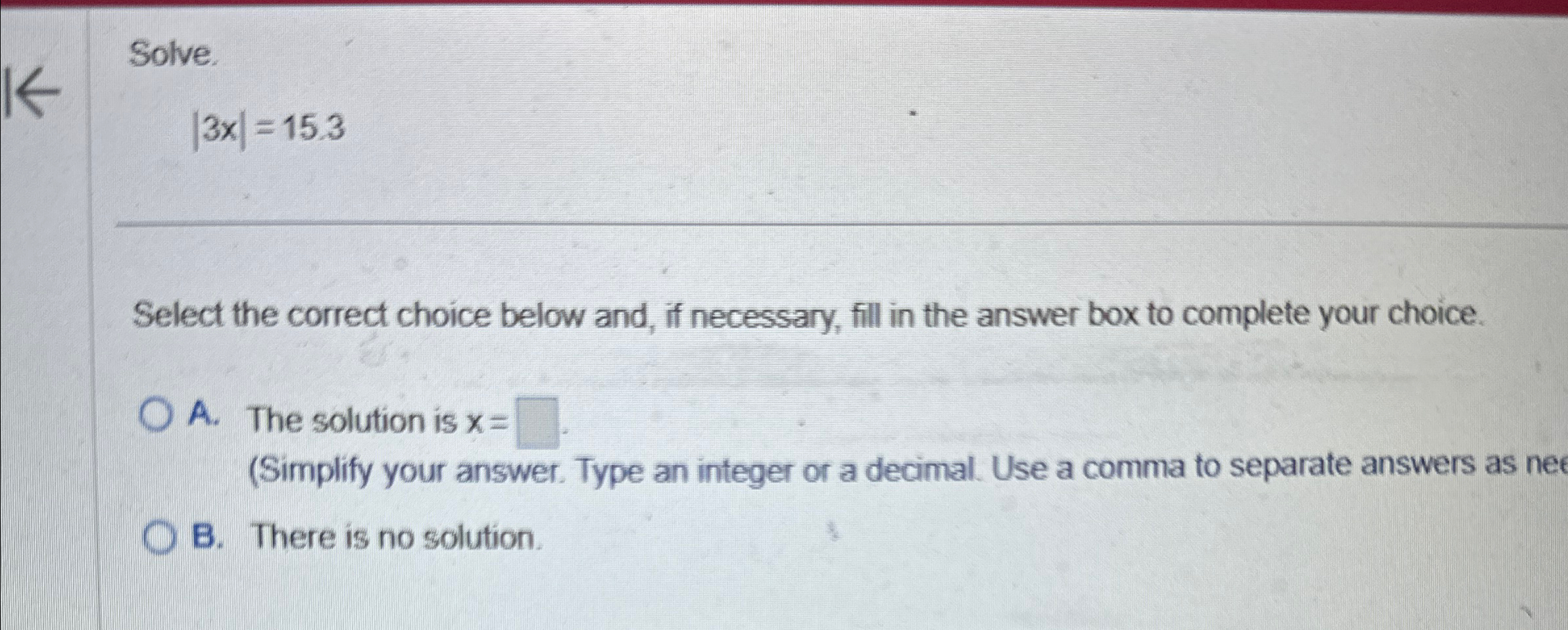 Solved Solve.|3x|=15.3Select the correct choice below and, | Chegg.com