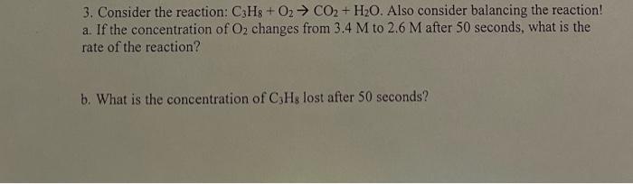 Solved 3. Consider the reaction: C3H8+O2→CO2+H2O. Also | Chegg.com