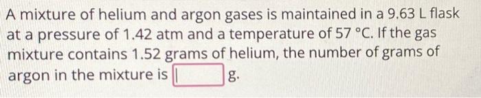 Solved A mixture of helium and argon gases is maintained in | Chegg.com