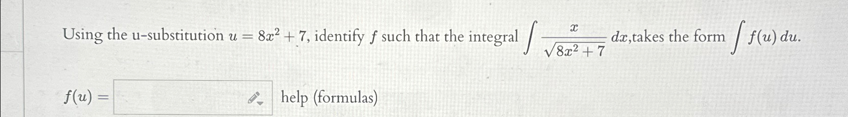 Solved Using the u-substitution u=8x2+7, ﻿identify f ﻿such | Chegg.com