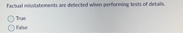 Solved Factual misstatements are detected when performing | Chegg.com