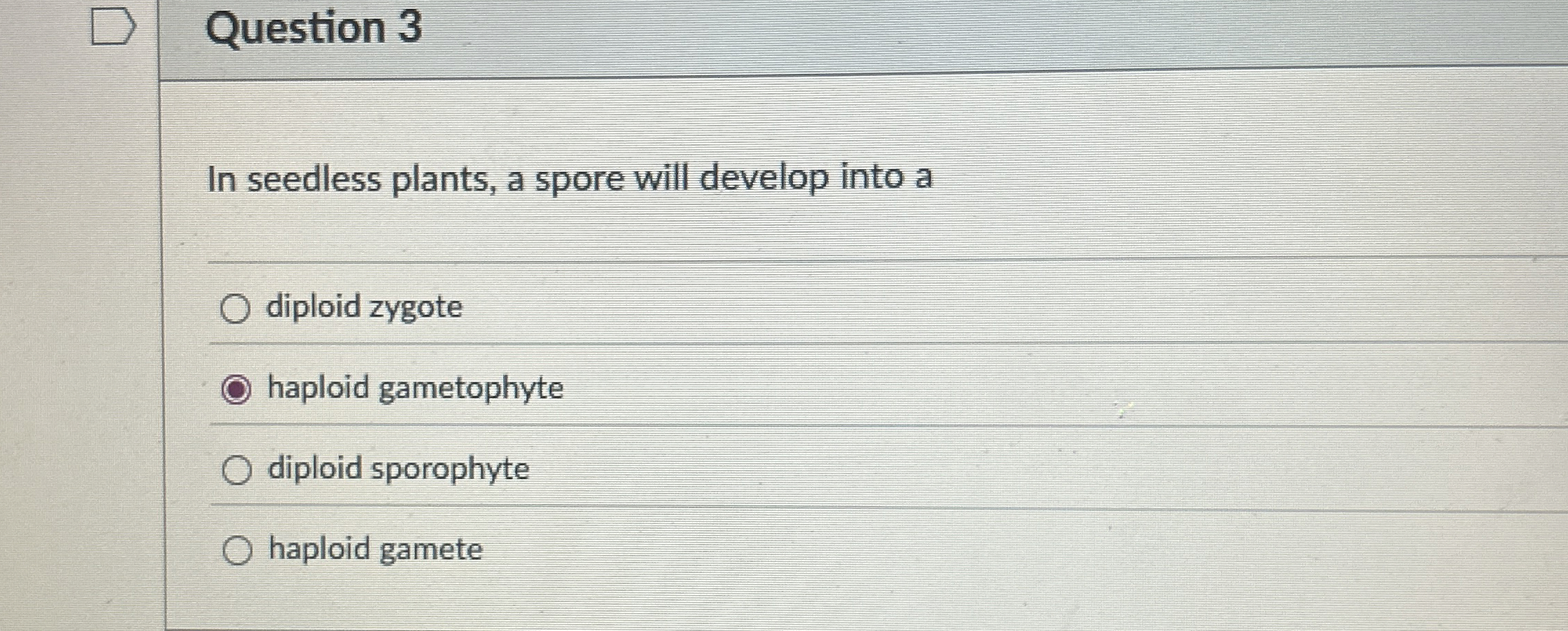 Solved Question 3In seedless plants, a spore will develop | Chegg.com
