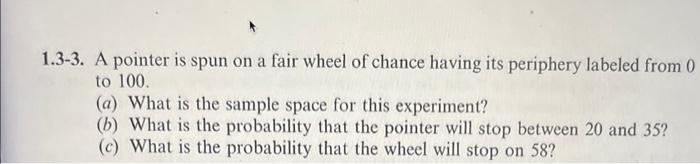 Solved 1.3-3. A pointer is spun on a fair wheel of chance | Chegg.com
