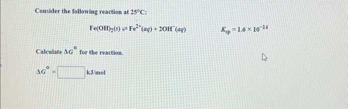 Solved Consider the following reaction at 25°C: Fe(OH)₂ (s) | Chegg.com