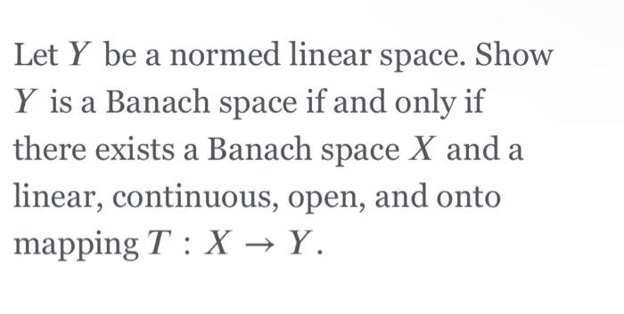 Solved Let Y Be A Normed Linear Space Show Y Is A Banach 