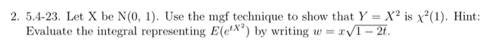 Solved 2. 5.4-23. Let X be N(0, 1). Use the mgf technique to | Chegg.com
