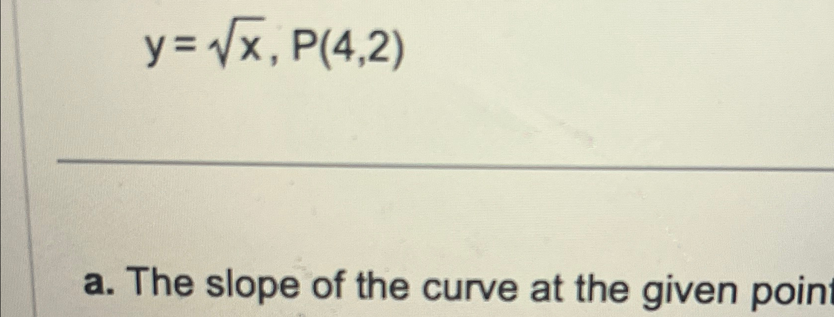 Solved y=x2,P(4,2)a. ﻿The slope of the curve at the given | Chegg.com