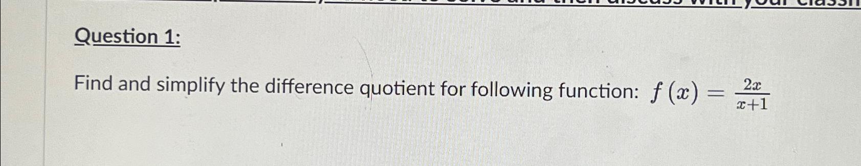 Solved Question 1:Find and simplify the difference quotient | Chegg.com