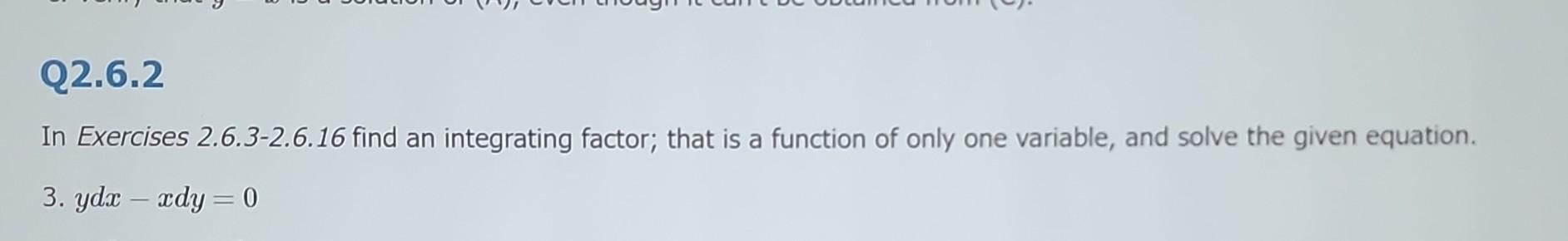 Solved In Exercises 2.6.3-2.6.16 find an integrating factor; | Chegg.com