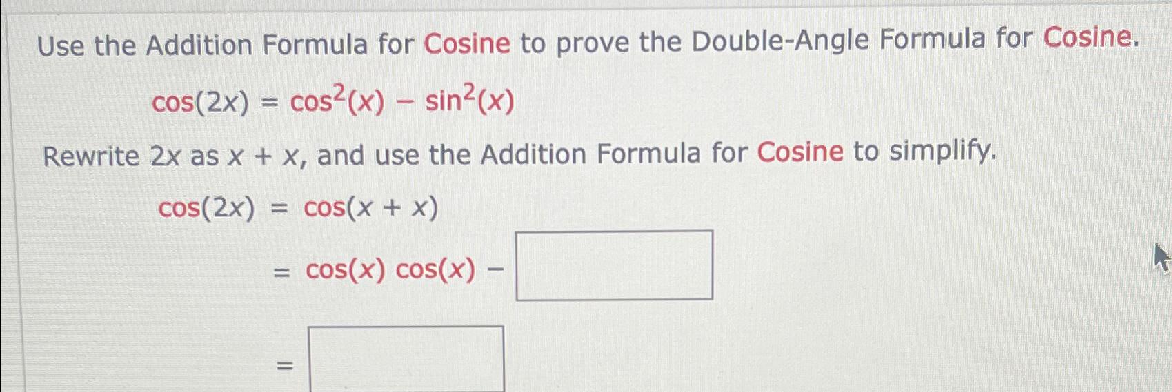 Solved Use the Addition Formula for Cosine to prove the | Chegg.com