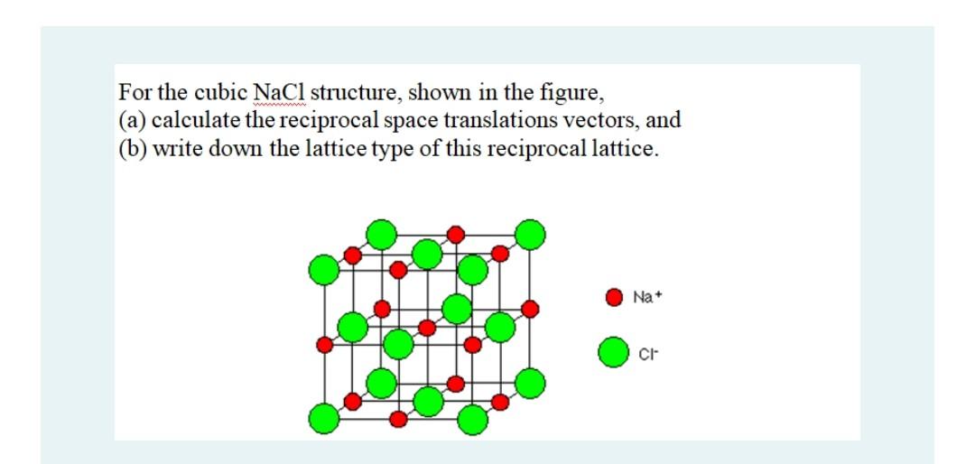 Solved For the cubic NaCl structure, shown in the figure, | Chegg.com