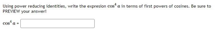 Solved Using power reducing identities, write the expresion | Chegg.com