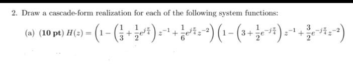 Solved Draw a cascade-form realization for each of the | Chegg.com