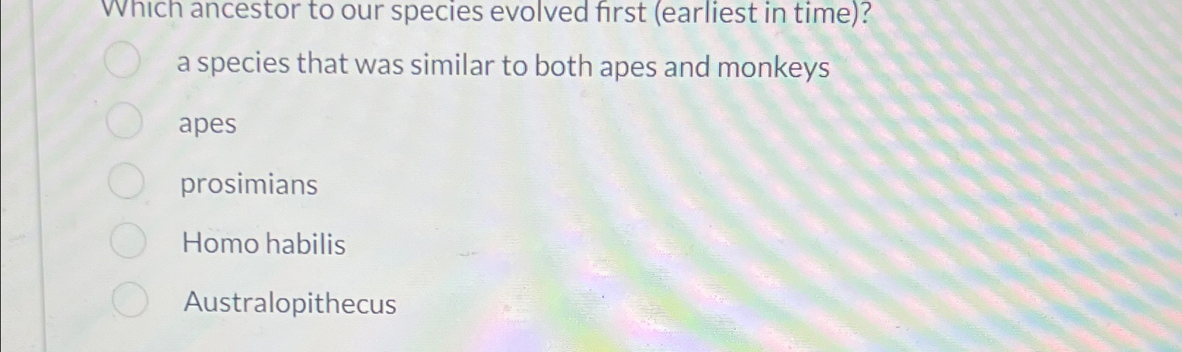 Solved Which ancestor to our species evolved first (earliest | Chegg.com