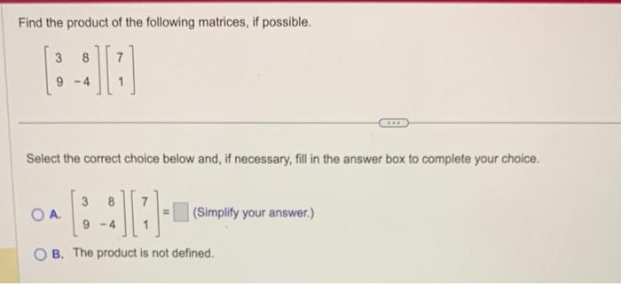 Solved Find the product of the following matrices, if | Chegg.com
