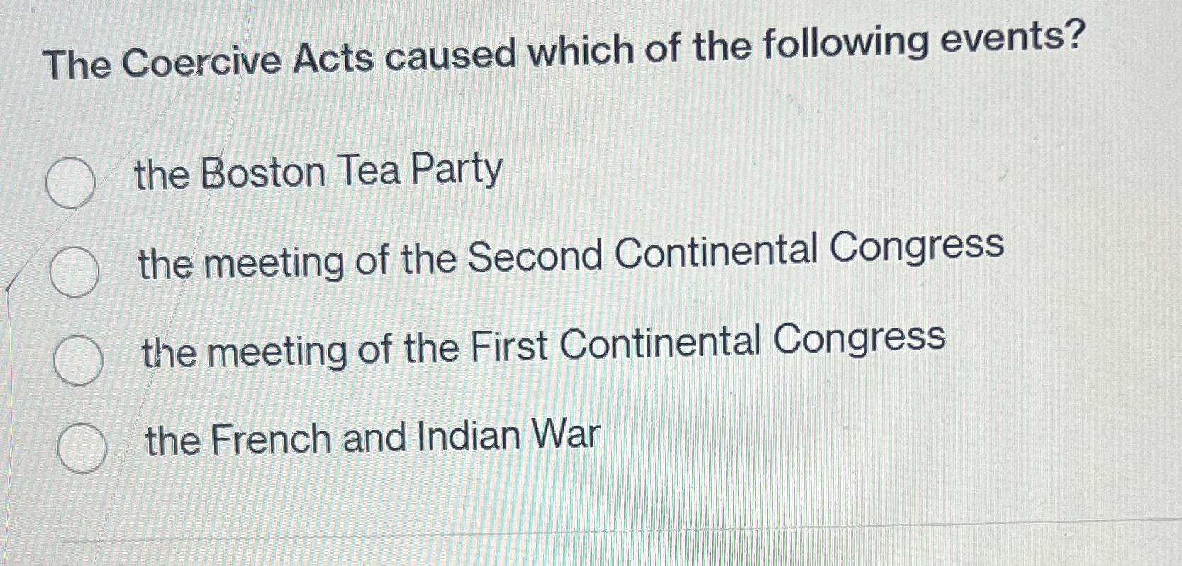 Solved The Coercive Acts caused which of the following | Chegg.com