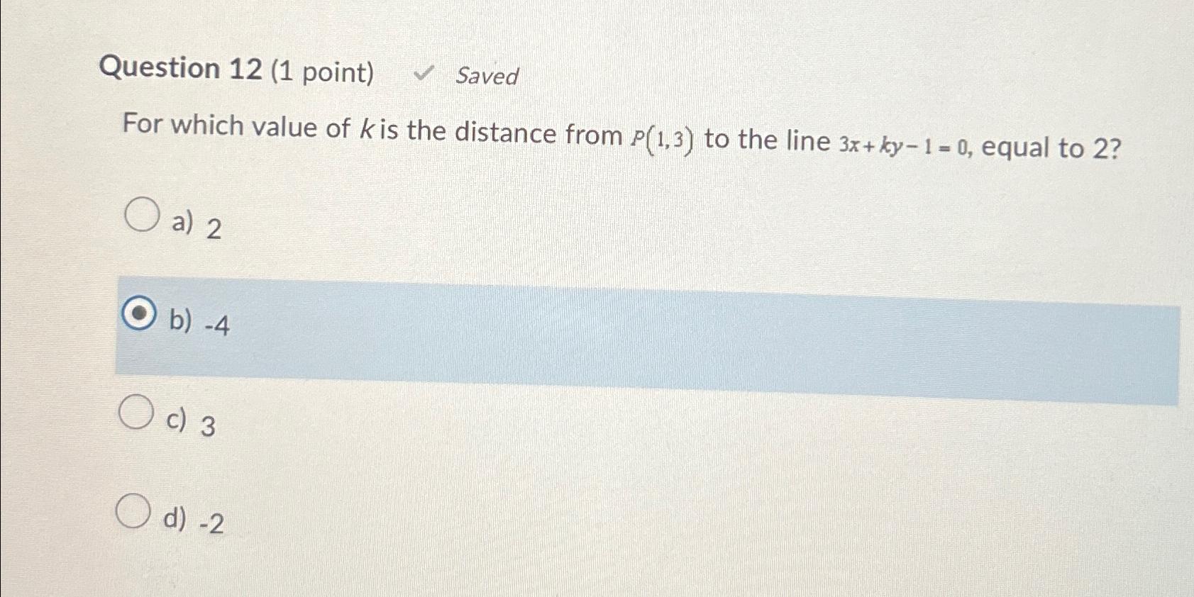 Solved Question 12 (1 ﻿point) ﻿SavedFor which value of k | Chegg.com