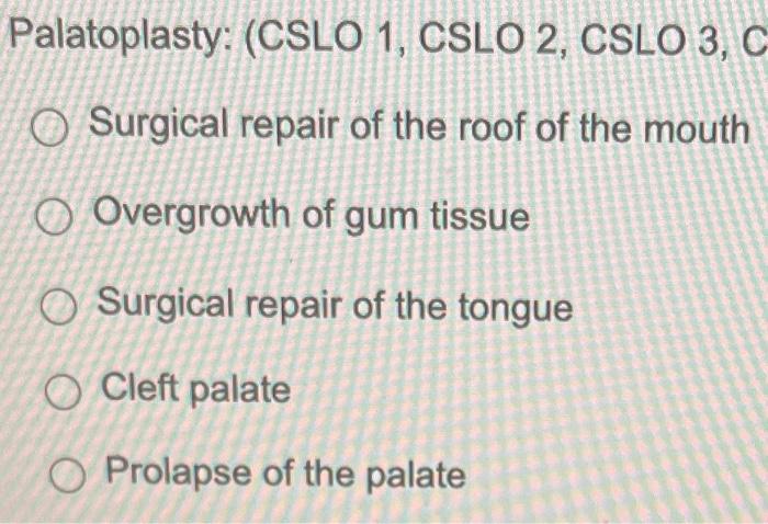 Solved Palatoplasty: (CSLO 1, CSLO 2, CSLO 3, C O Surgical | Chegg.com