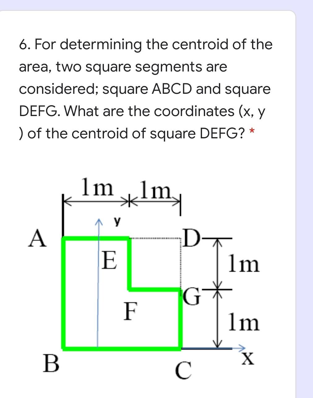Solved 6. For determining the centroid of the area, two | Chegg.com