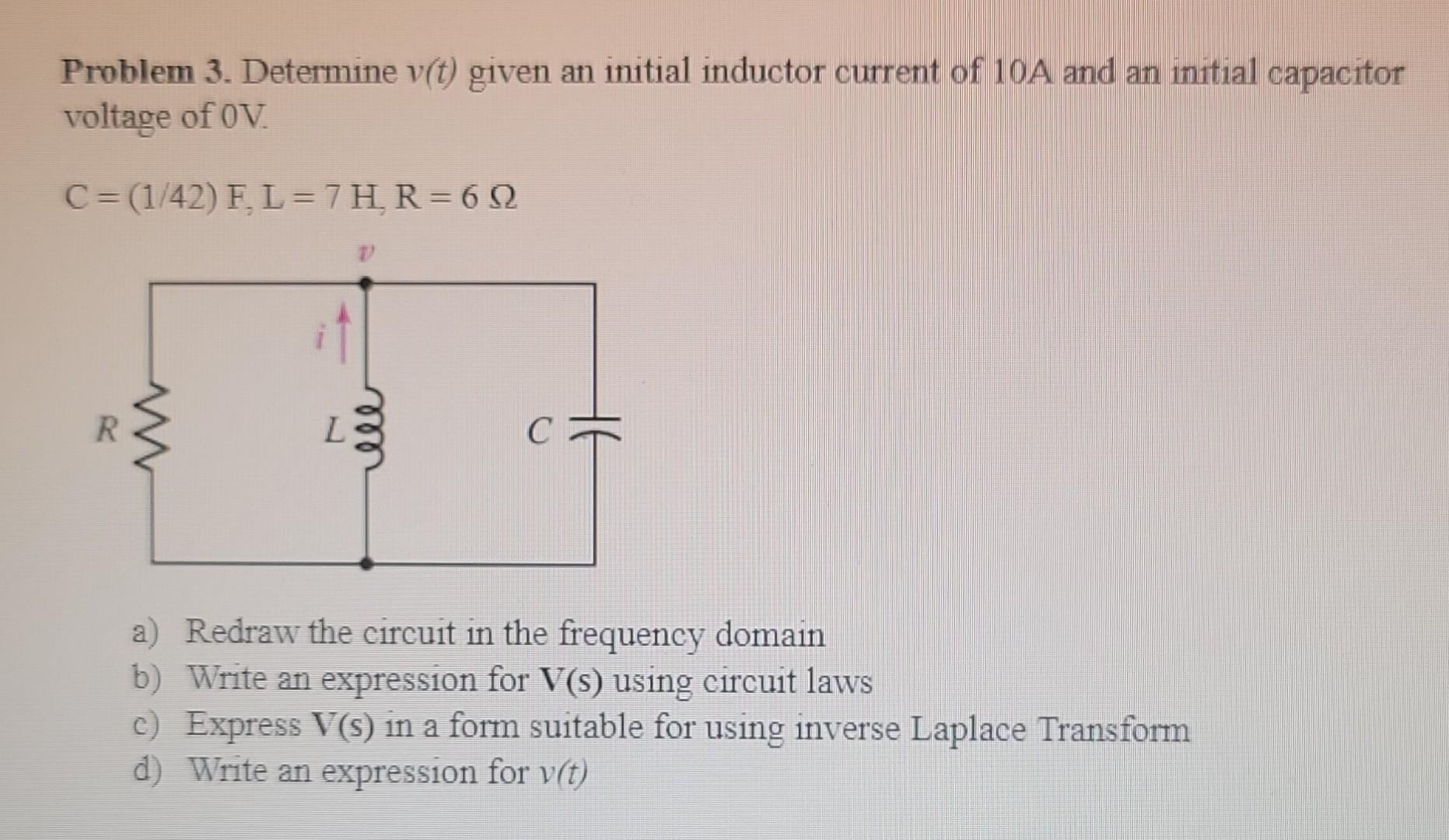 Solved Problem 3. Determine v(t) given an initial inductor | Chegg.com