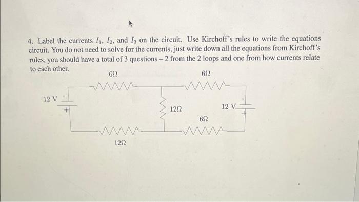 Solved 4. Label the currents I1,I2, and I3 on the circuit. | Chegg.com