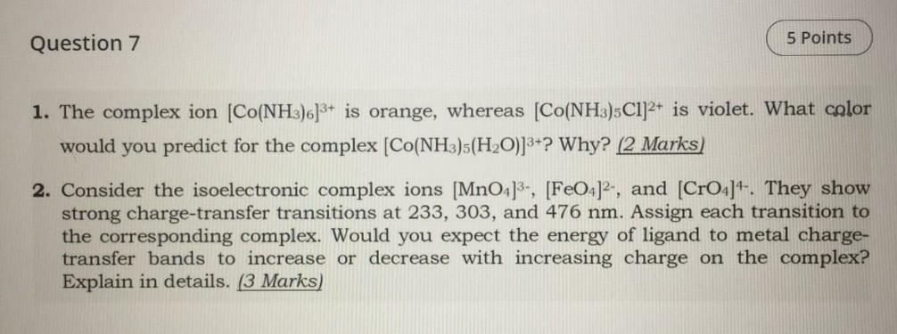 Solved 5 Points Question 7 1. The complex ion (Co(NH3)6]3+ | Chegg.com