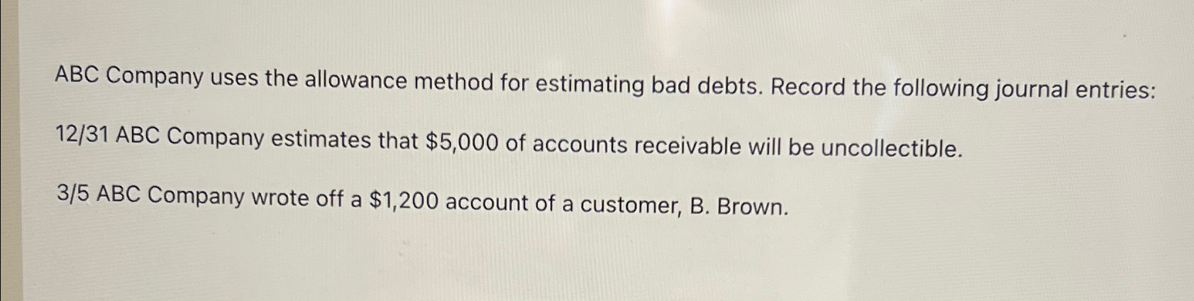 Solved ABC Company uses the allowance method for estimating | Chegg.com