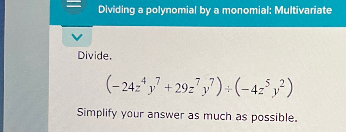 Solved Dividing a polynomial by a monomial: | Chegg.com