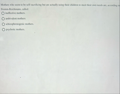 Solved Mothers who seem to be self-sacrificing but are | Chegg.com