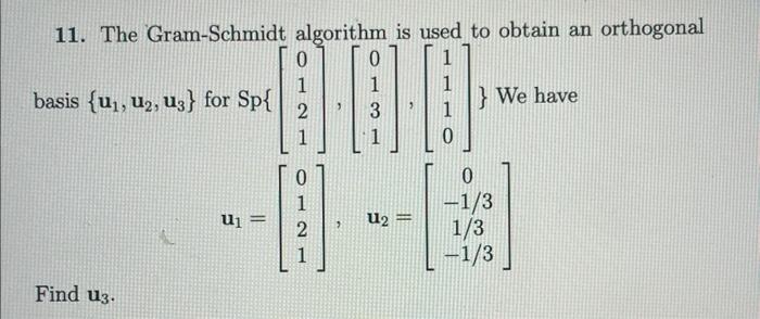 Solved 11. The Gram-Schmidt algorithm is used to obtain an | Chegg.com