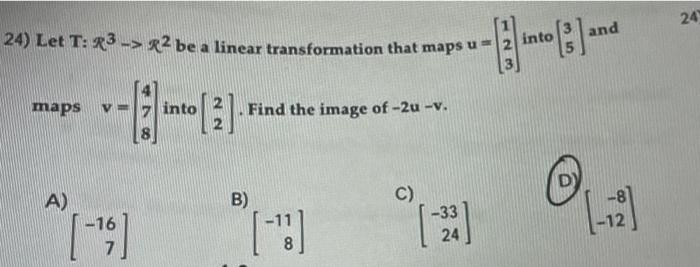 Solved 24) Let T:R3→R2 be a linear transformation that maps | Chegg.com