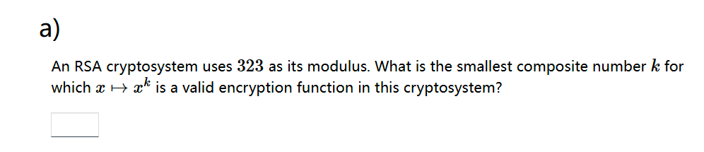 Solved a)An RSA cryptosystem uses 323 ﻿as its modulus. What | Chegg.com