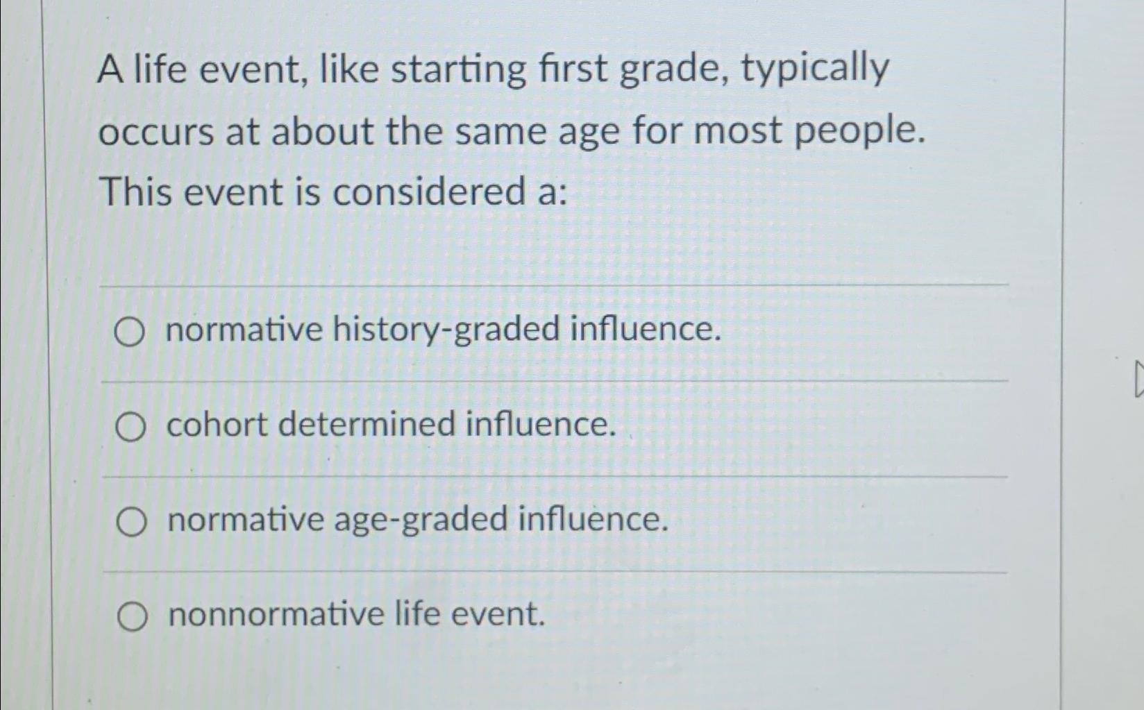 Solved A life event, like starting first grade, typically | Chegg.com