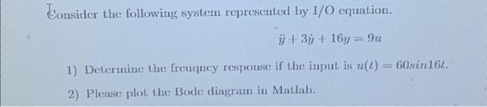 Solved Eonsider the following system represented by 1/O | Chegg.com