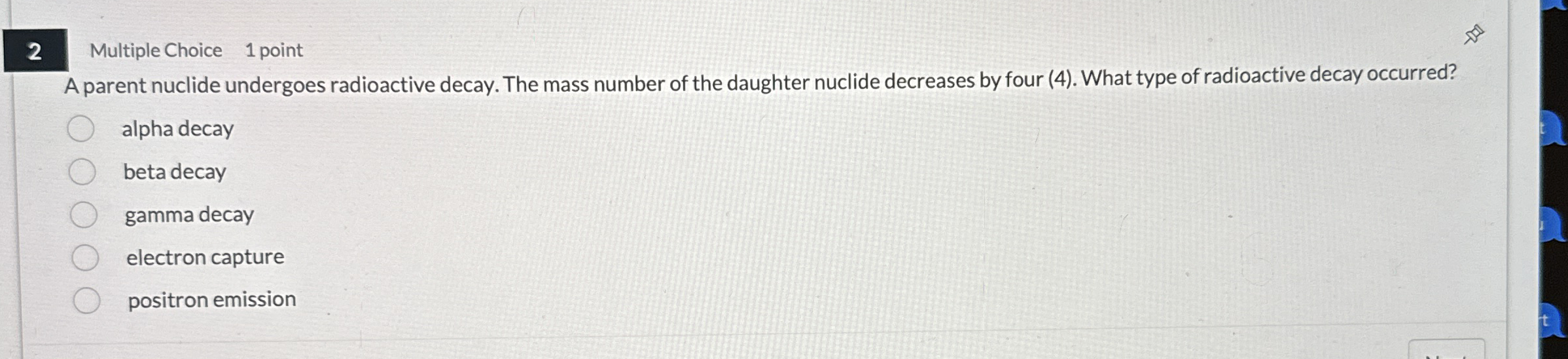 Solved 2Multiple Choice1 ﻿pointA parent nuclide undergoes | Chegg.com