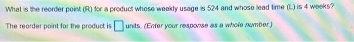 Solved What is the reorder point (R) for a product whose | Chegg.com ...