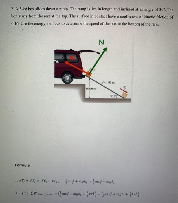 Solved 2. A 5-kg box slides down a ramp. The ramp is Im in | Chegg.com