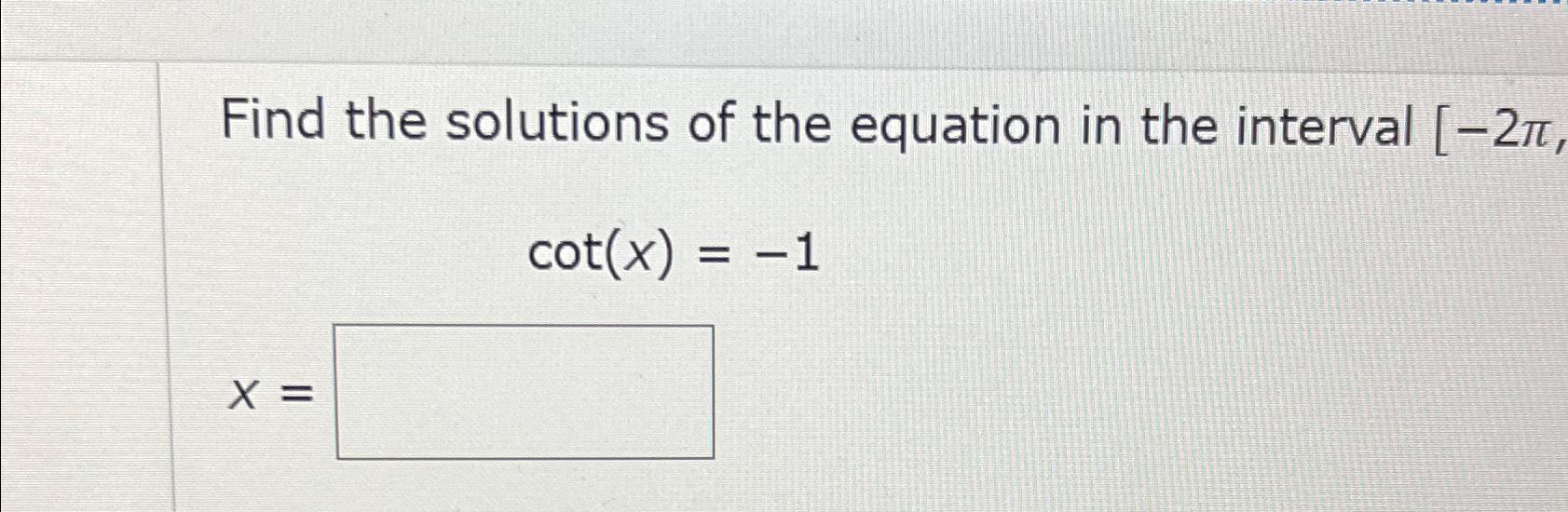 Solved Find the solutions of the equation in the interval | Chegg.com