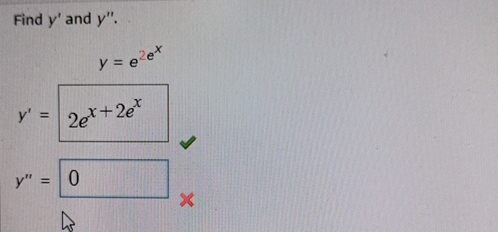Solved Find y' ﻿and y''.y=e2exy'=y''= | Chegg.com
