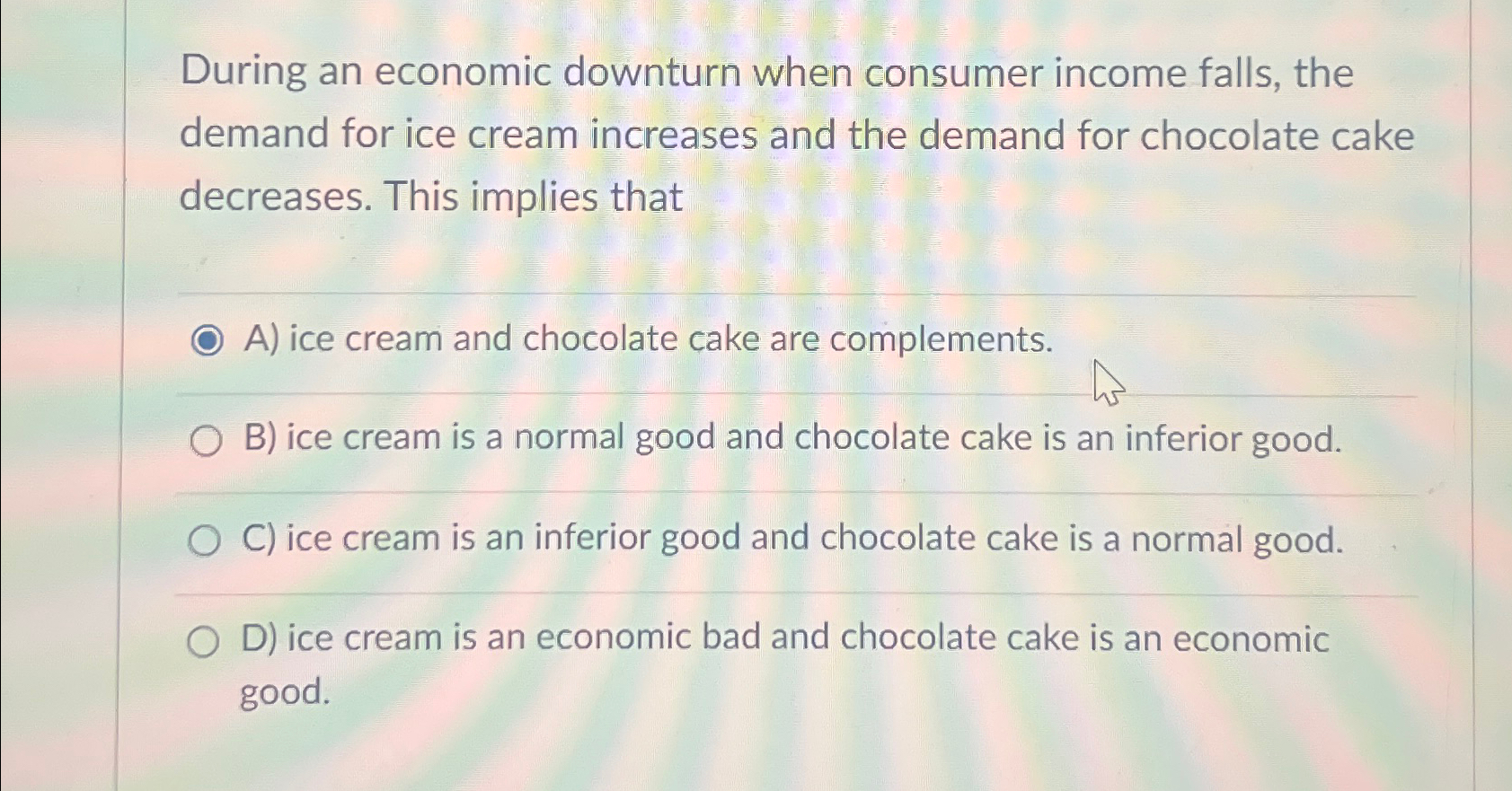 Solved During an economic downturn when consumer income | Chegg.com