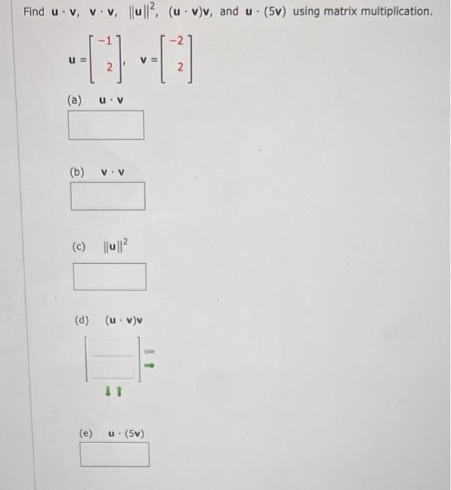Solved Find u v, v. v, ||u||2², (uv)v, and u (5v) using | Chegg.com