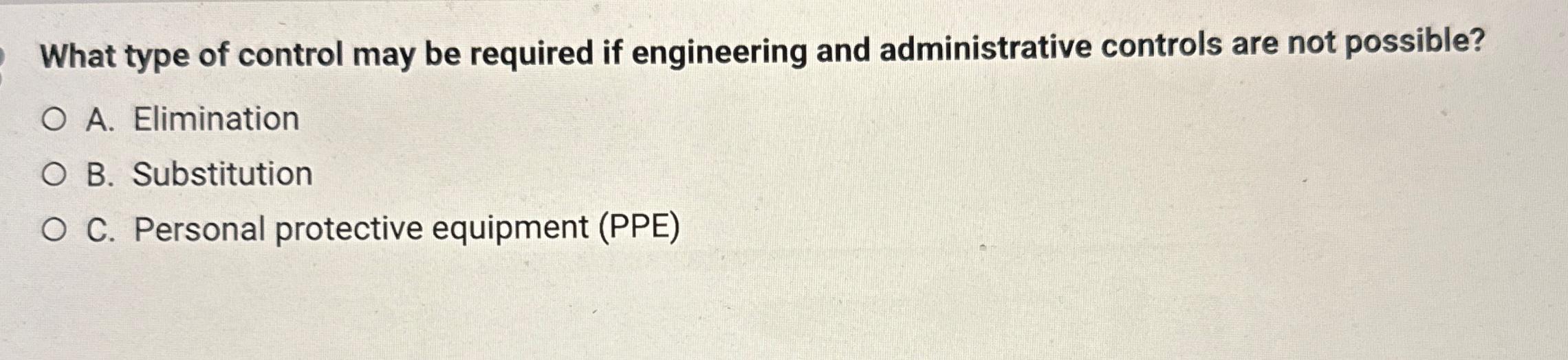 Solved What type of control may be required if engineering | Chegg.com