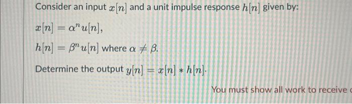 Solved Consider an input x[n] and a unit impulse response | Chegg.com