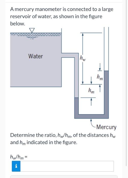 Solved A mercury manometer is connected to a large reservoir | Chegg.com
